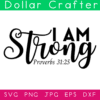 I Am Strong SVG Cut File Set for Cricut or Silhouette ⋆ Dollar Crafter