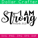 I Am Strong SVG Cut File Set for Cricut or Silhouette ⋆ Dollar Crafter