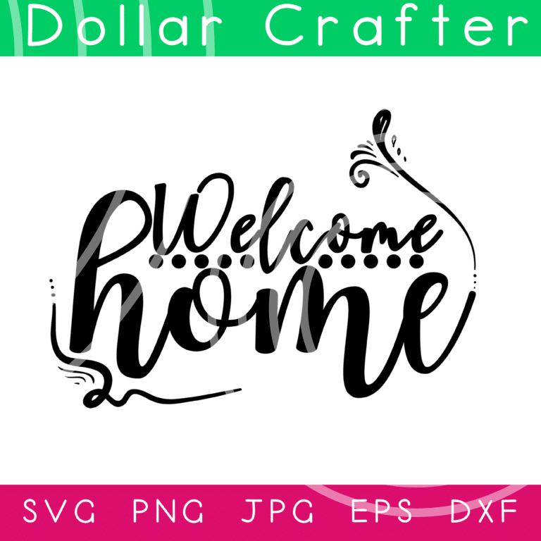 Welcome Home SVG Cut File Set for Cricut or Silhouette ⋆ Dollar Crafter