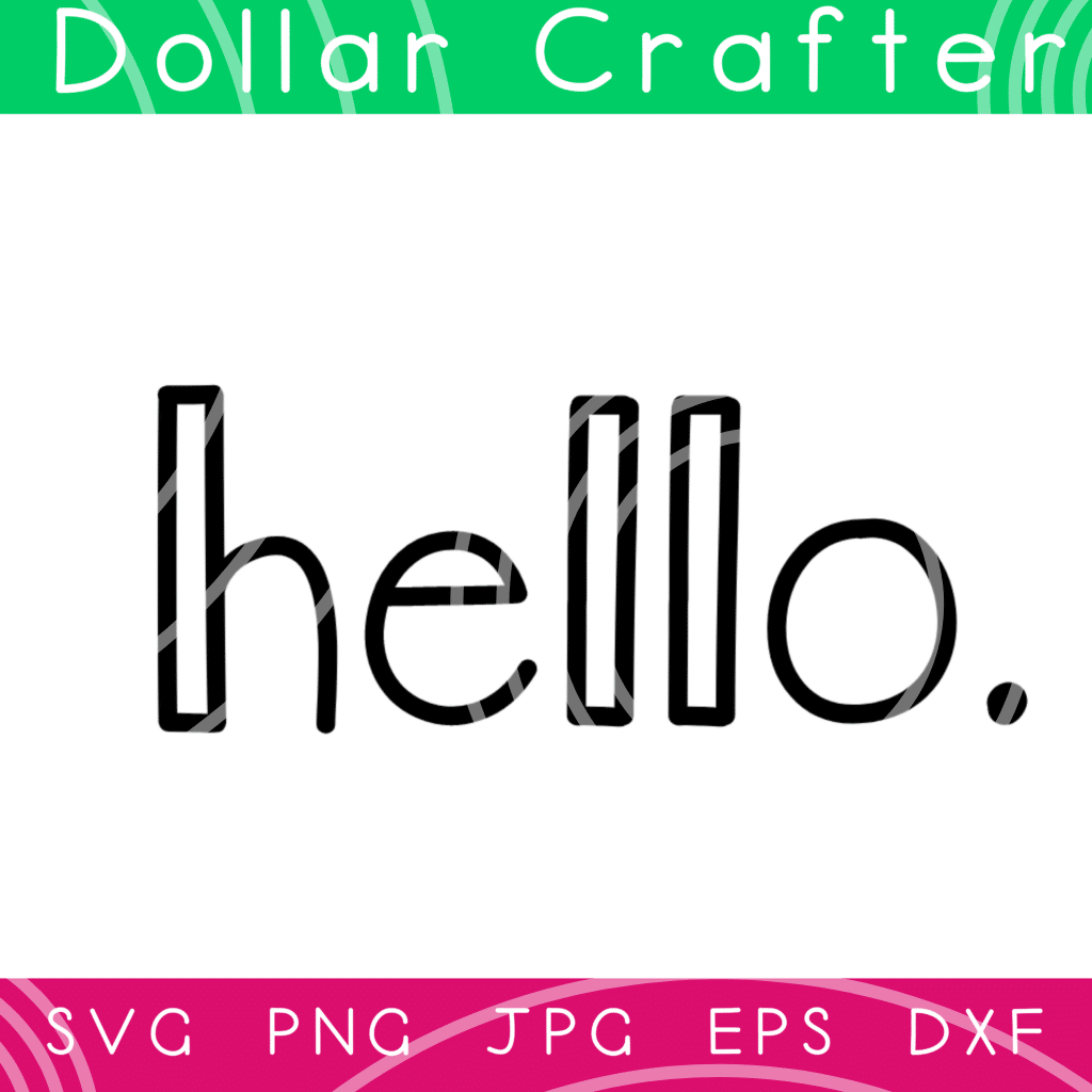 hello SVG Cut File Set for Cricut or Silhouette ⋆ Dollar Crafter
