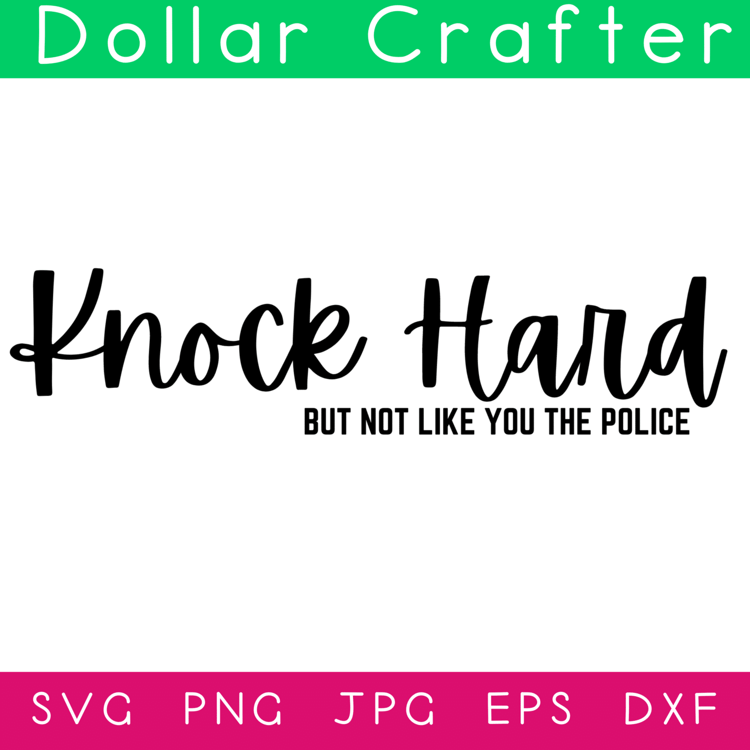 Knock Hard But Not Like You The Police SVG Cut File Set for Cricut or ...