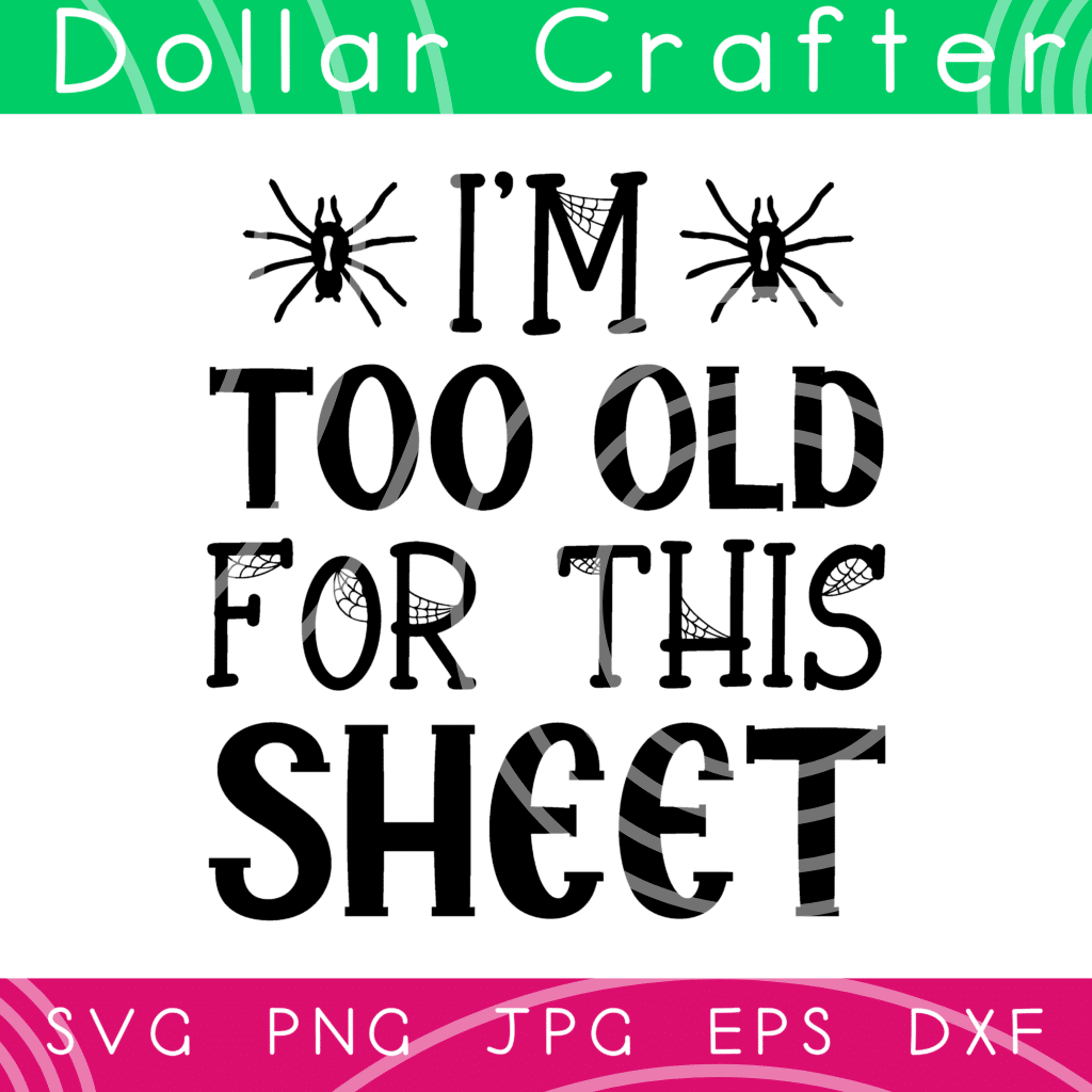 I'm Too Old for This Sheet SVG Cut File Set for Cricut or Silhouette ⋆ ...