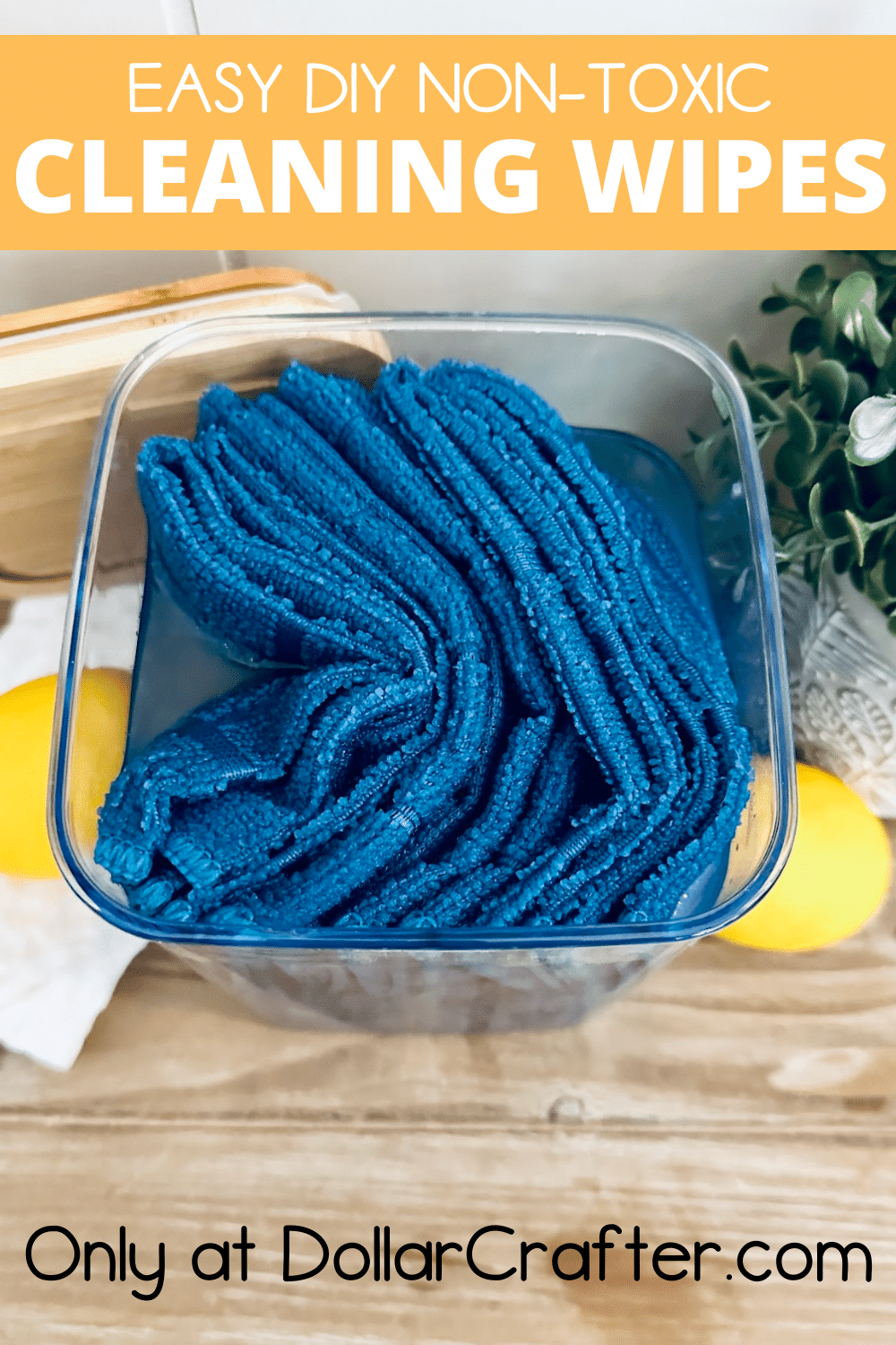 Easy DIY Non Toxic Cleaning Wipes ⋆ Dollar Crafter
